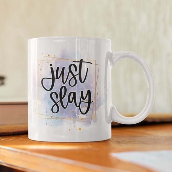 Dining | 11 Oz Coffee Mug Just Slay | Poshmark